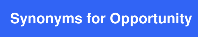 Opportunity Synonym for Resume Writing: 10 Better Words to Use ...